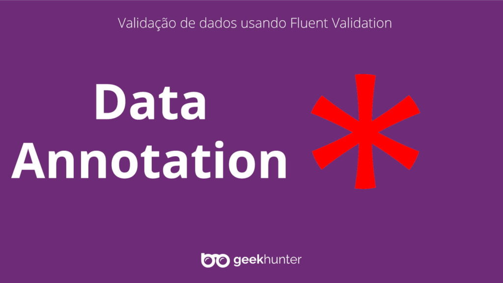 Fluent Validation: Validando seus dados de forma segura - Geek Blog