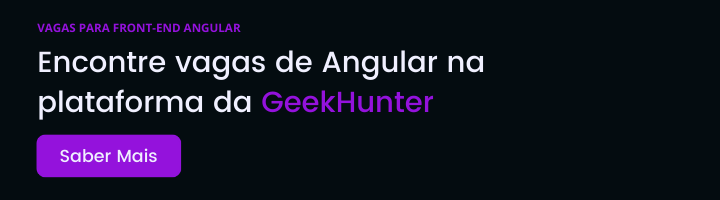 Angular: Uma visão geral sobre o framework | Geek Blog